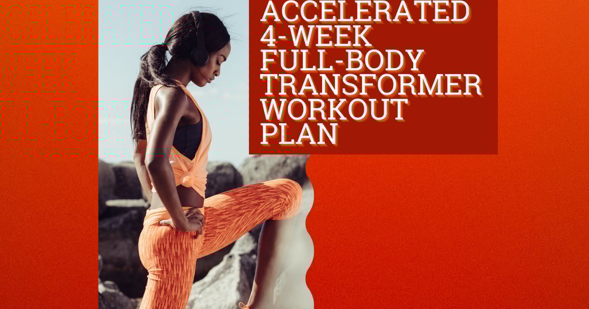 Accelerated 4-Week Full-Body Transformer Workout Plan | My Gym Wish: Unleash Your Inner Warrior
